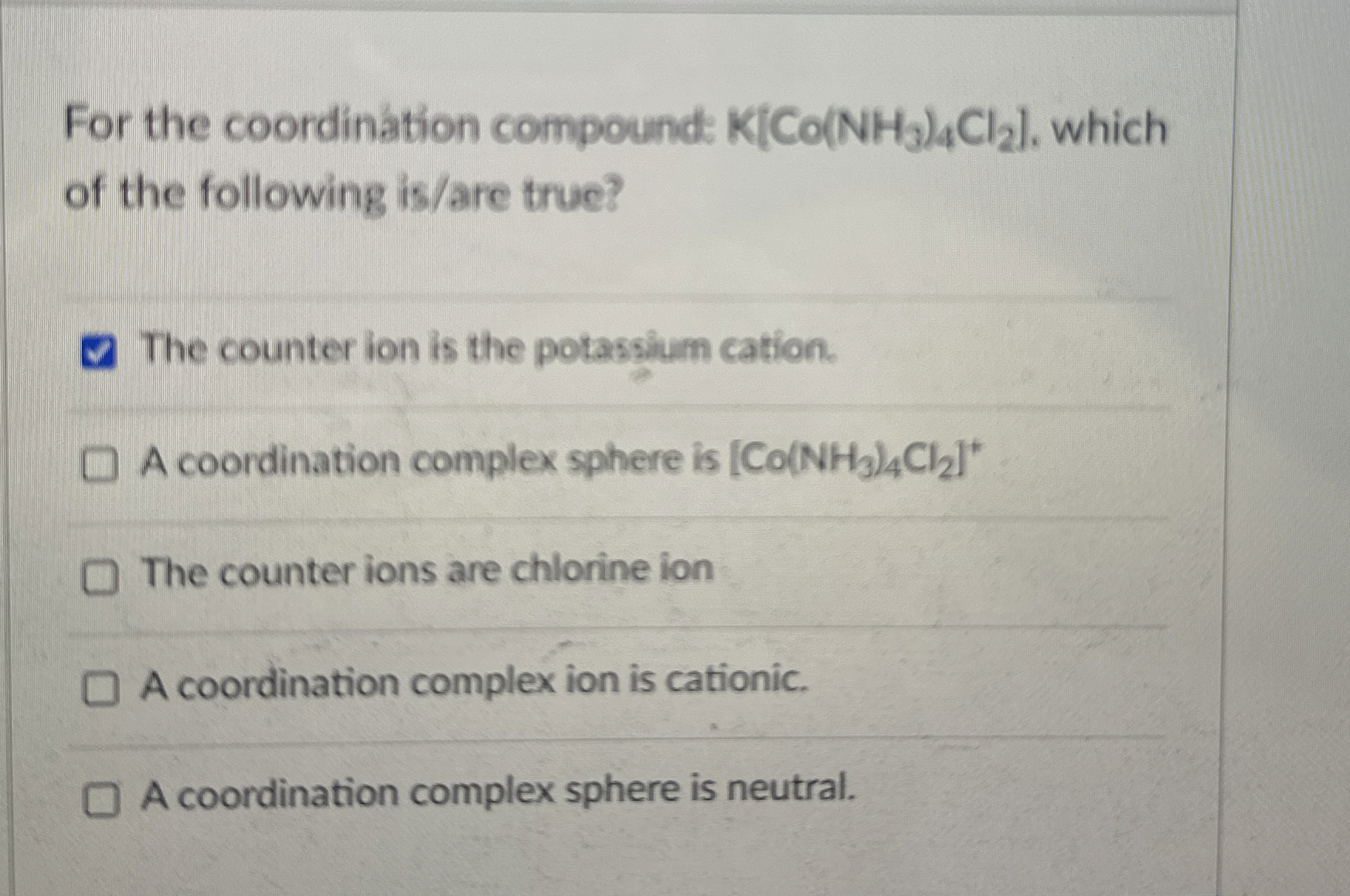 Solved For the coordination compound: K[Co(NH3)4Cl2], ﻿which | Chegg.com