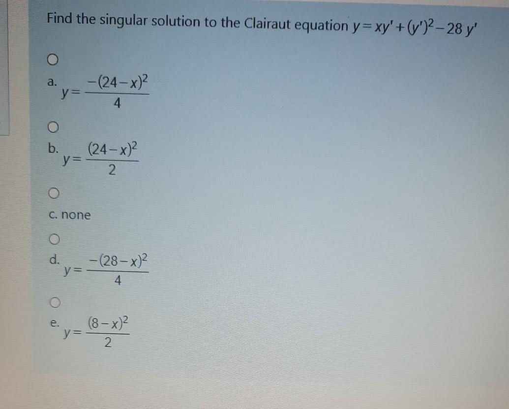 Solved Find the singular solution to the Clairaut equation | Chegg.com