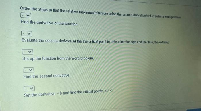 Solved Order The Steps To Find The Relative Maximum Minimum