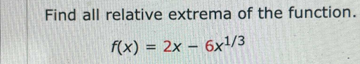 Solved Find all relative extrema of the | Chegg.com