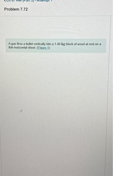 Solved A gun fires a bullet vertically into a 1.40−kg block | Chegg.com