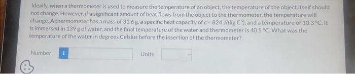 Solved Ideally, when a thermometer is used to measure the | Chegg.com