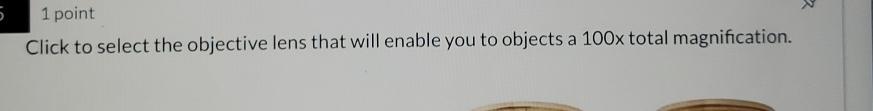 Solved 1 ﻿pointClick to select the objective lens that will | Chegg.com