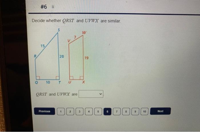 Solved #6 i Decide whether QRST and UVWX are similar. s w 15 | Chegg.com Solved #6 i Decide whether QRST and UVWX are similar. s w 15 | Chegg.com