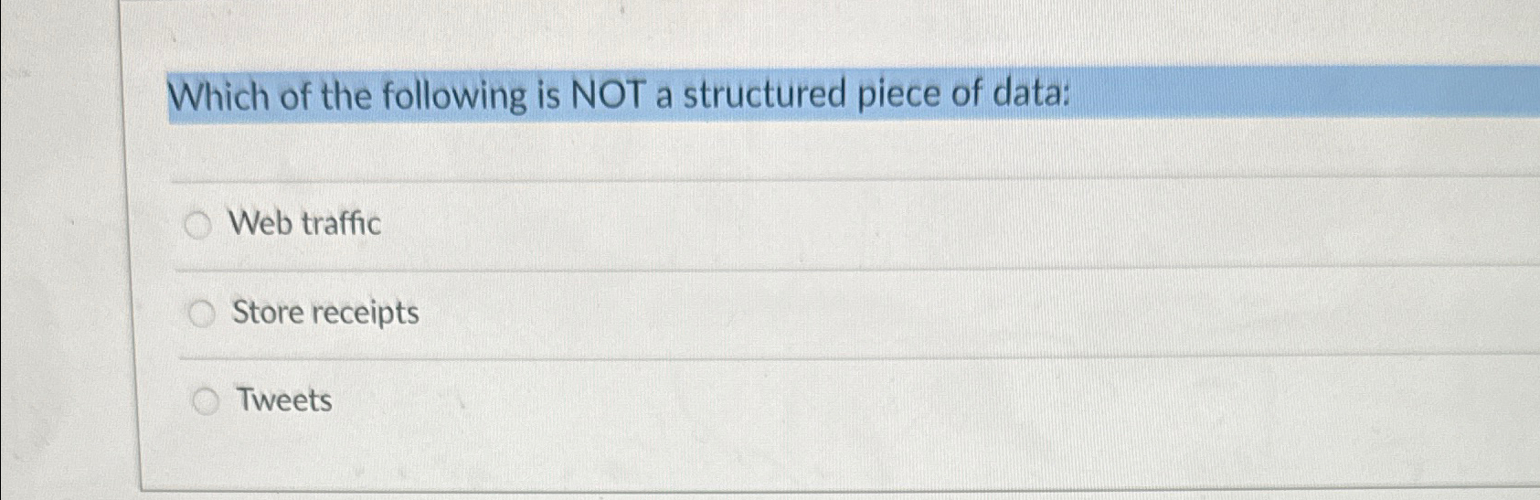 Solved Which of the following is NOT a structured piece of | Chegg.com