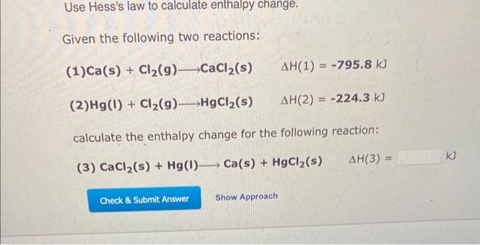 Solved Use Hess's law to calculate enthaipy crange. Given | Chegg.com
