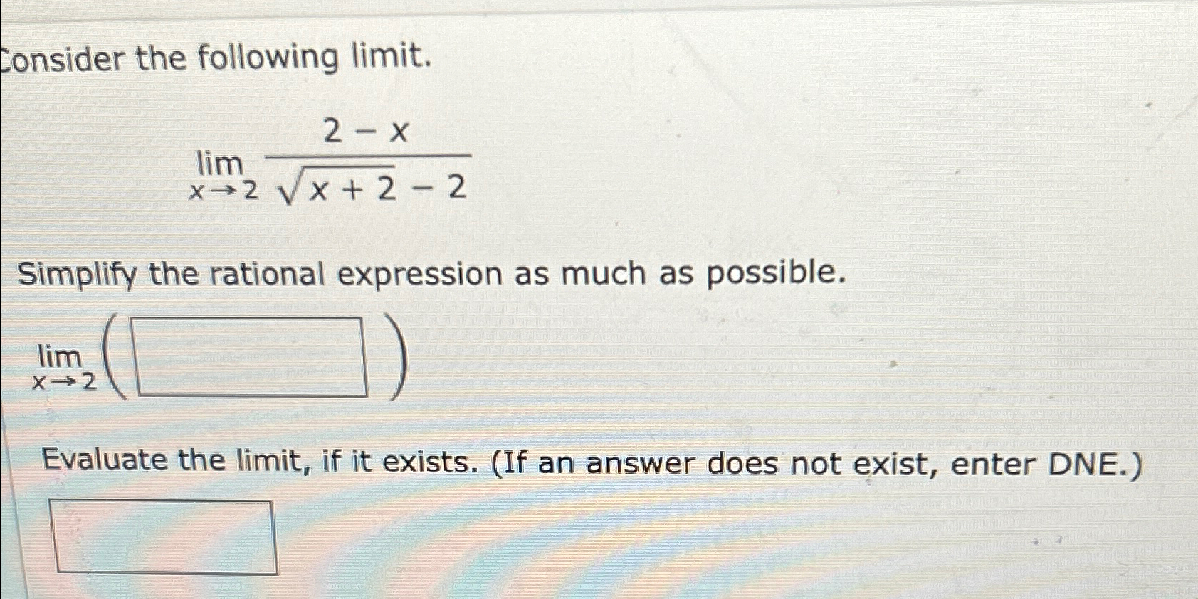 Solved Consider the following limit.limx→22-xx+22-2Simplify | Chegg.com