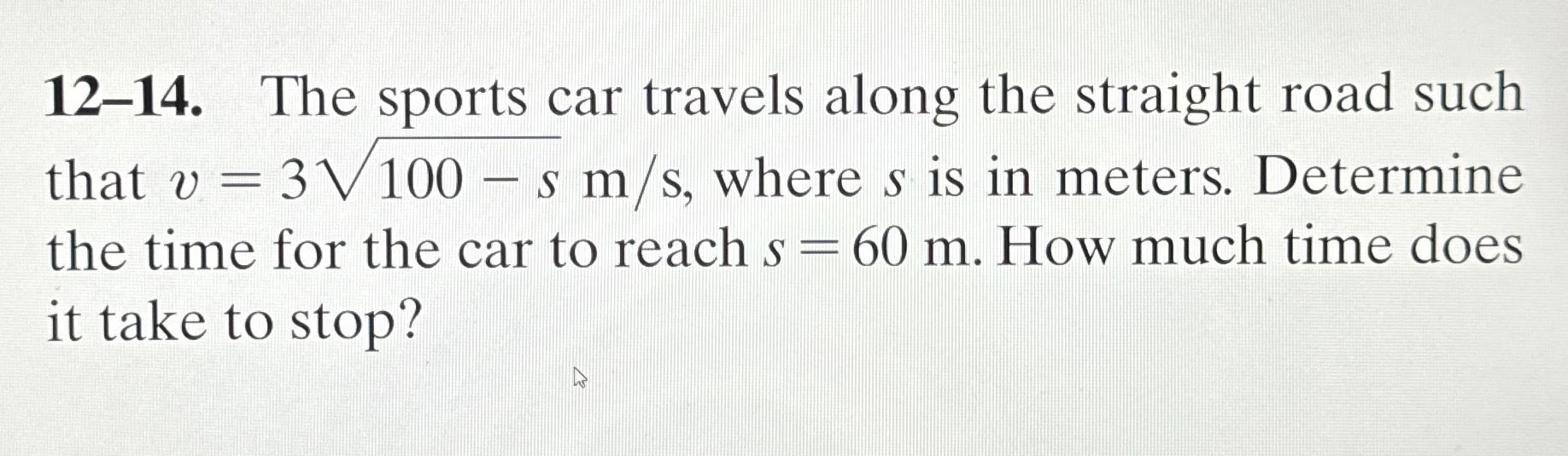 Solved 12-14. ﻿The sports car travels along the straight | Chegg.com