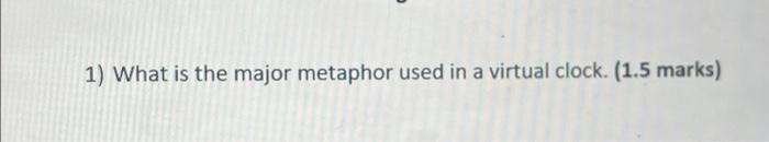 Solved 1) What is the major metaphor used in a virtual | Chegg.com