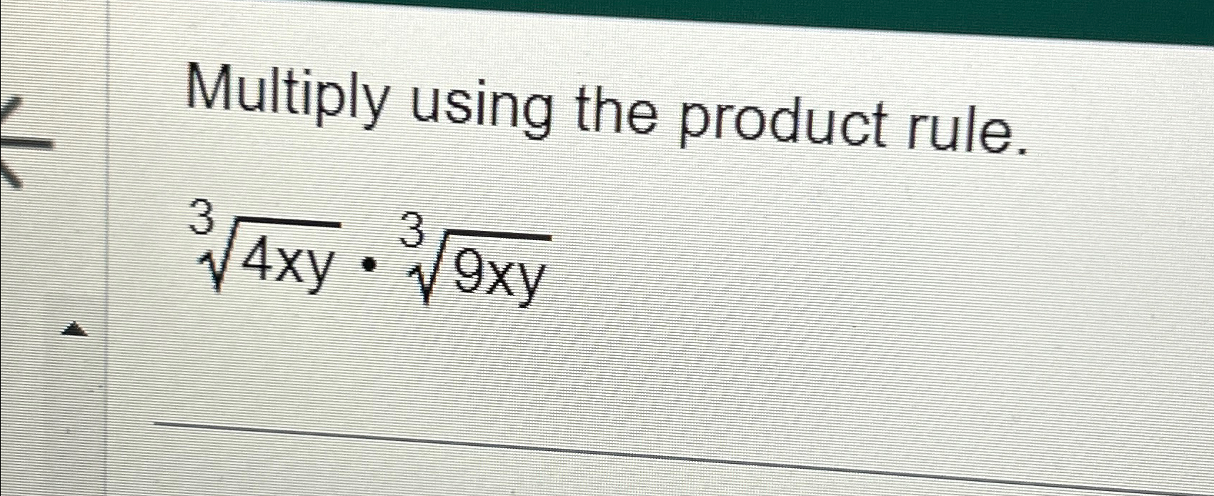 Solved Multiply using the product rule.4xy3*9xy3 | Chegg.com