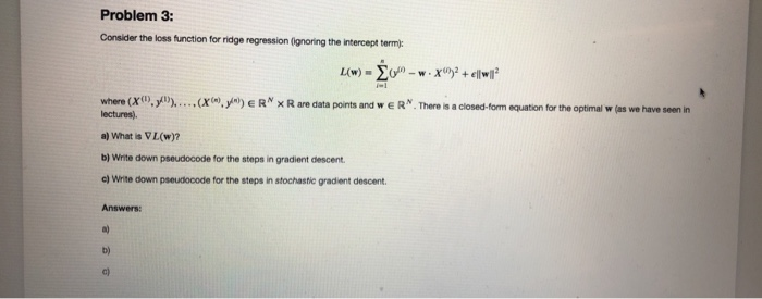 Solved Problem 3: Consider the loss function for ridge | Chegg.com