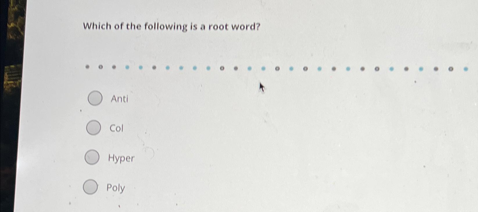 Solved Which of the following is a root | Chegg.com