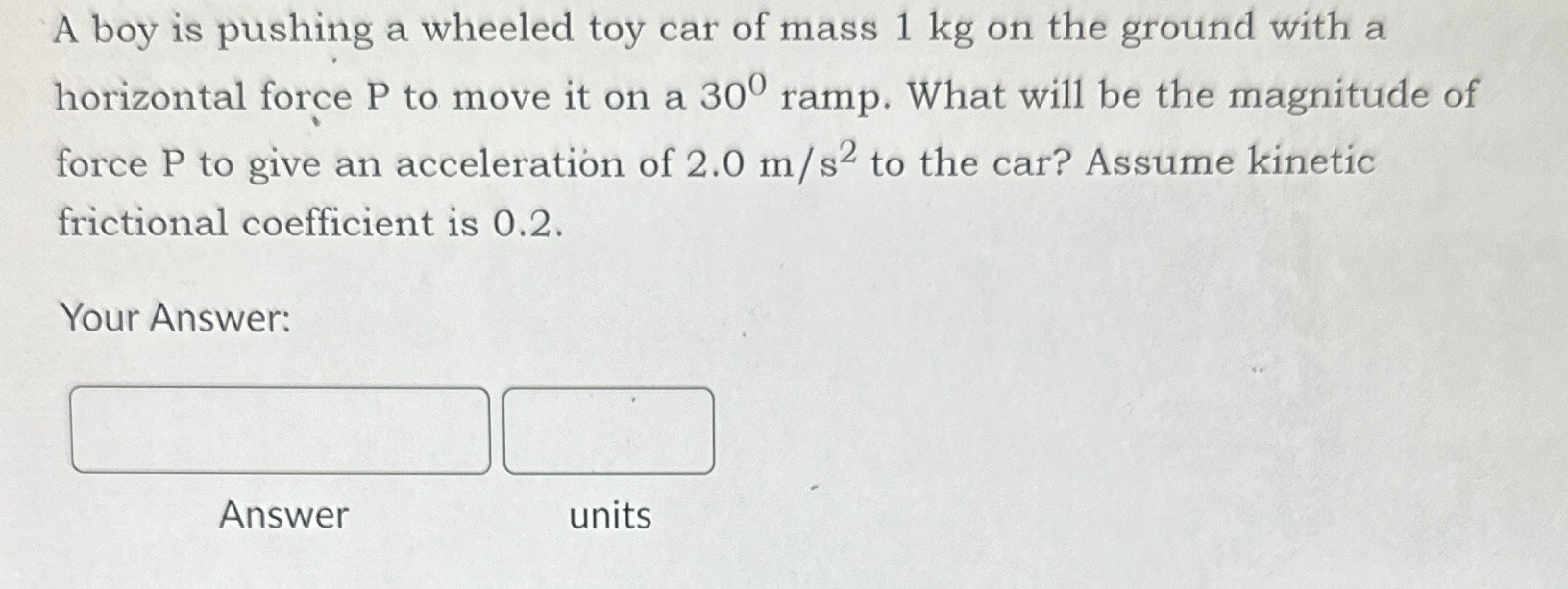 Solved A boy is pushing a wheeled toy car of mass 1kg ﻿on | Chegg.com