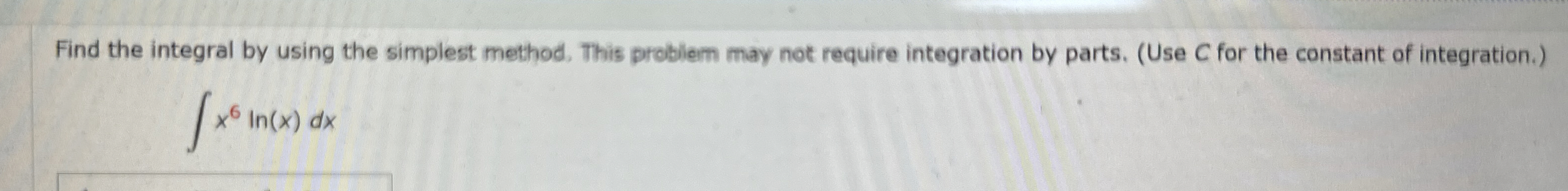 Solved Find the integral by using the simplest method. This | Chegg.com