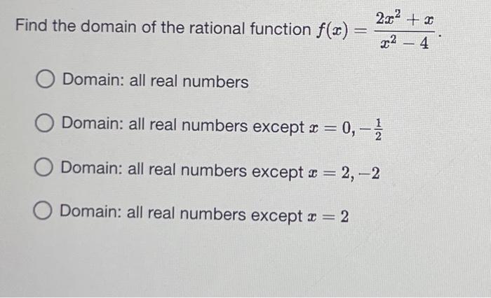 Solved Find the domain of the rational function f(x) = O | Chegg.com