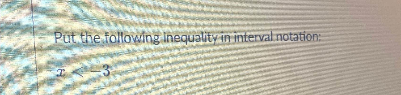 Solved Put the following inequality in interval | Chegg.com