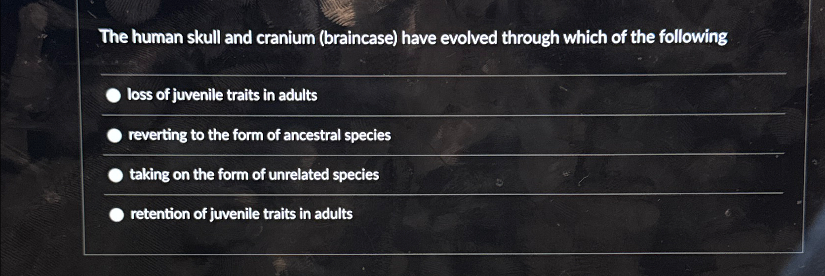 Solved The human skull and cranium (braincase) ﻿have evolved | Chegg.com