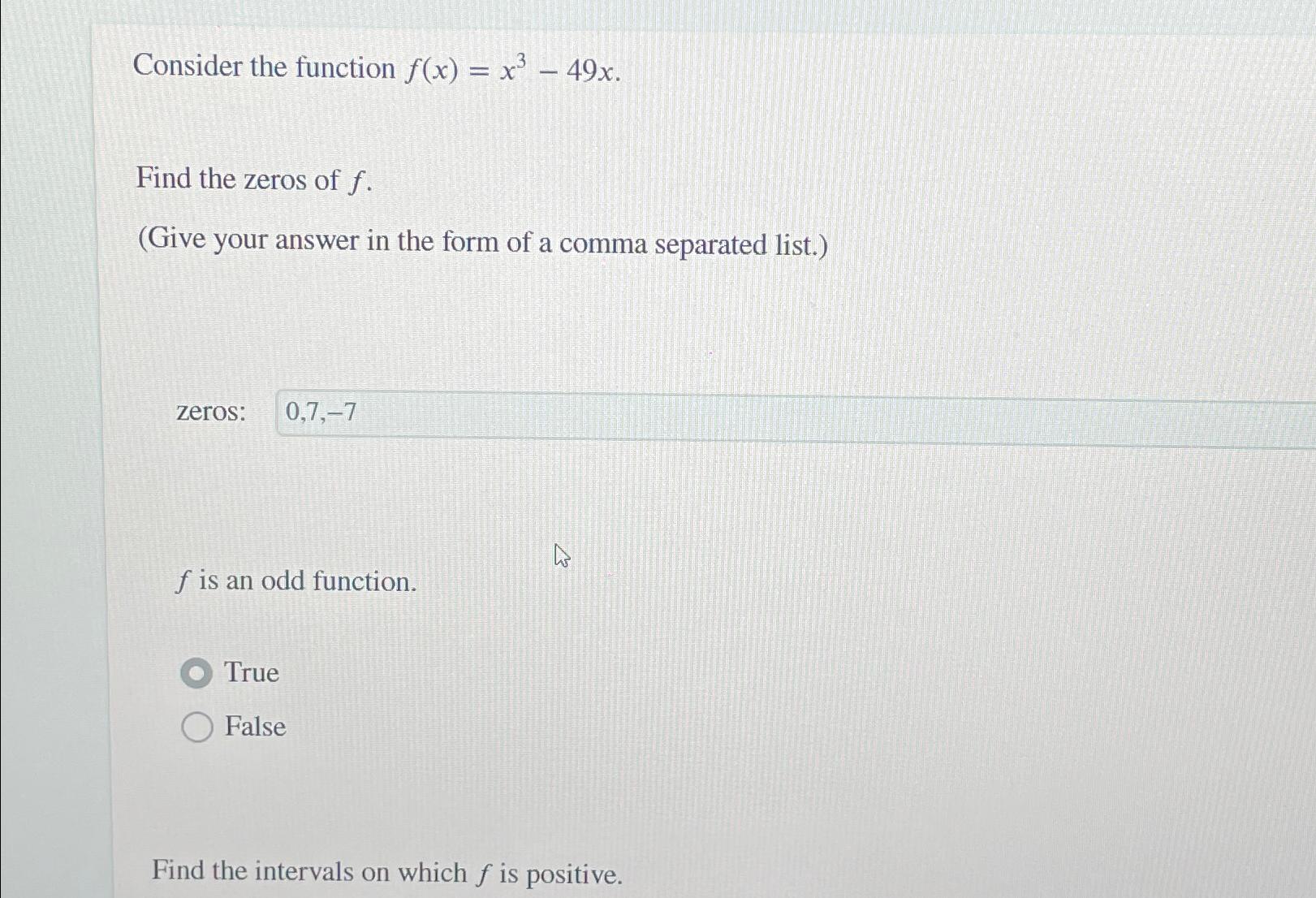 Solved Consider the function f(x)=x3-49x.Find the intervals | Chegg.com