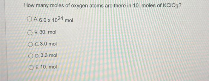 Solved How many moles of oxygen atoms are there in 10 . | Chegg.com