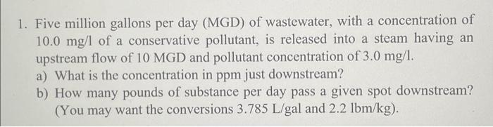 Solved 1. Five million gallons per day (MGD) of wastewater, | Chegg.com