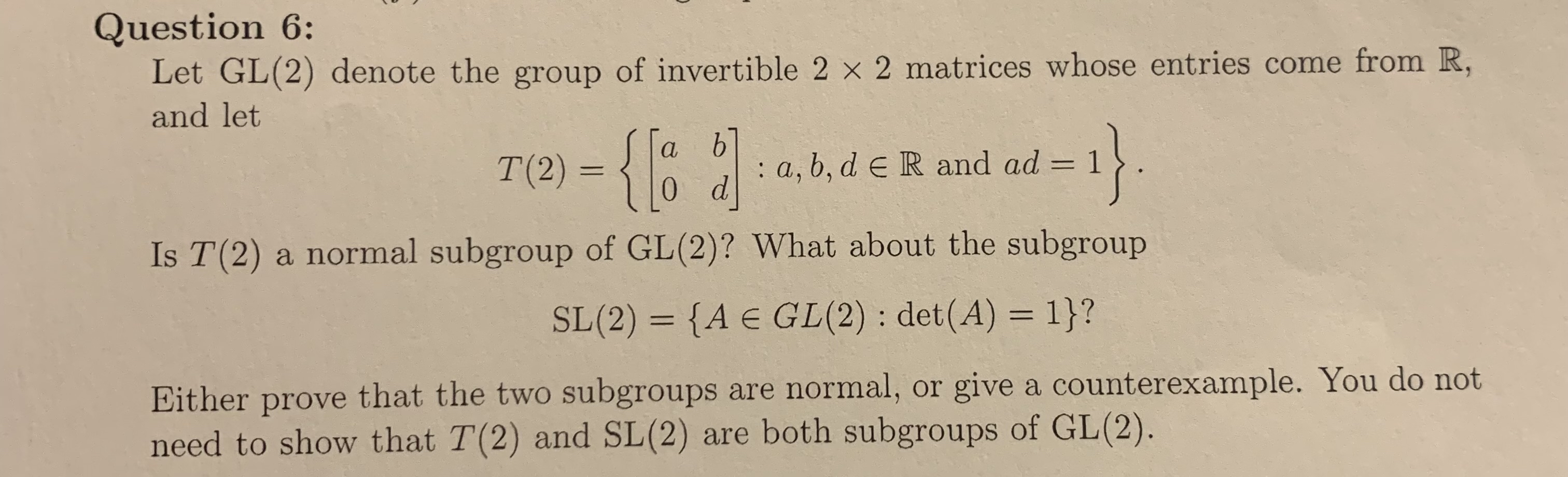 Solved Question 6:Let GL(2) ﻿denote the group of invertible | Chegg.com