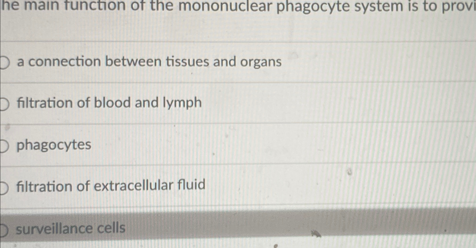 Solved he main function of the mononuclear phagocyte system | Chegg.com