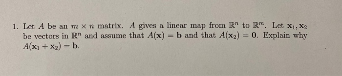 Solved 1. Let A be an mxn matrix. A gives a linear map from | Chegg.com