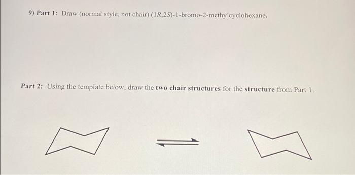 Solved Part 1. Draw (1R,2S)-1-bromo-2-methylcyclohexane. | Chegg.com
