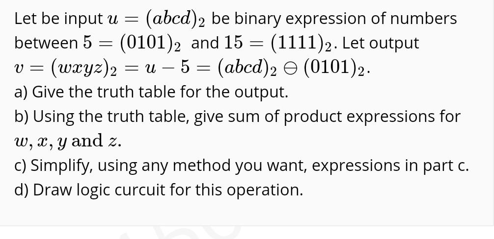 Solved - - = = Let be input u = (abcd 2 be binary expression | Chegg.com