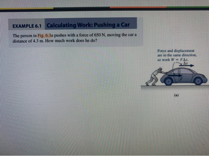 Solved EXAMPLE 6.1 Calculating Work: Pushing a Car The | Chegg.com