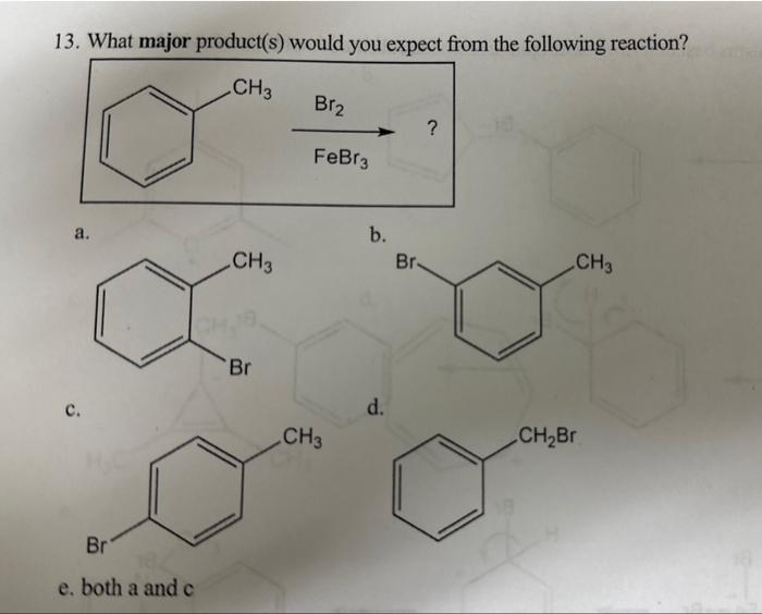 Solved 13 What Major Product S Would You Expect From The