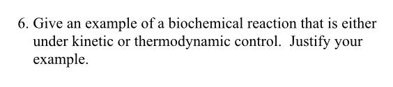 6. Give an example of a biochemical reaction that is | Chegg.com