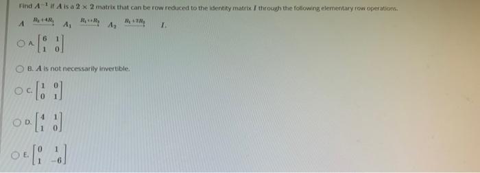 Solved Find A−1 if A is a 2×2 matrix that can be row reduced | Chegg.com
