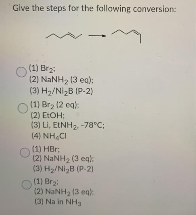 Solved Give the steps for the following conversion: (1) Brz; | Chegg.com