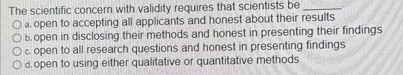 Solved The scientific concern with validity requires that | Chegg.com