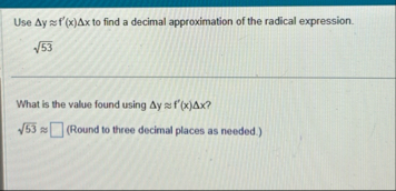 Solved Use Δy~~f'(x)Δx ﻿to find a decimal approximation of | Chegg.com