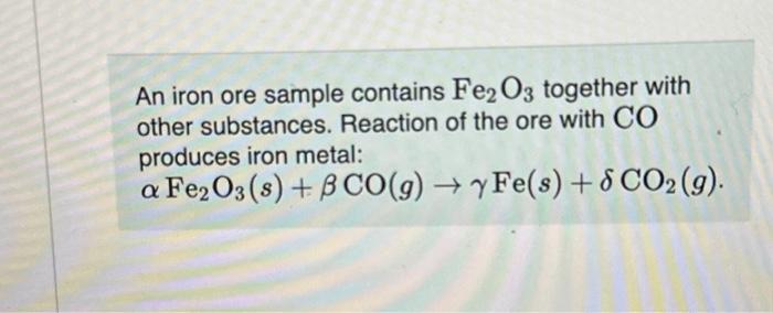 Solved An iron ore sample contains Fe2O3 together with other | Chegg.com