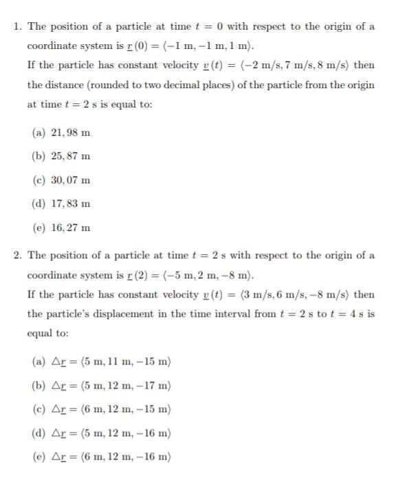 Solved 1. The position of a particle at time t=0 with | Chegg.com