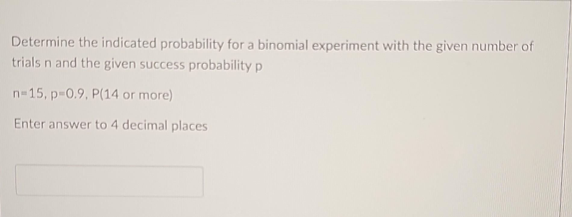 Solved Determine the indicated probability for a binomial | Chegg.com