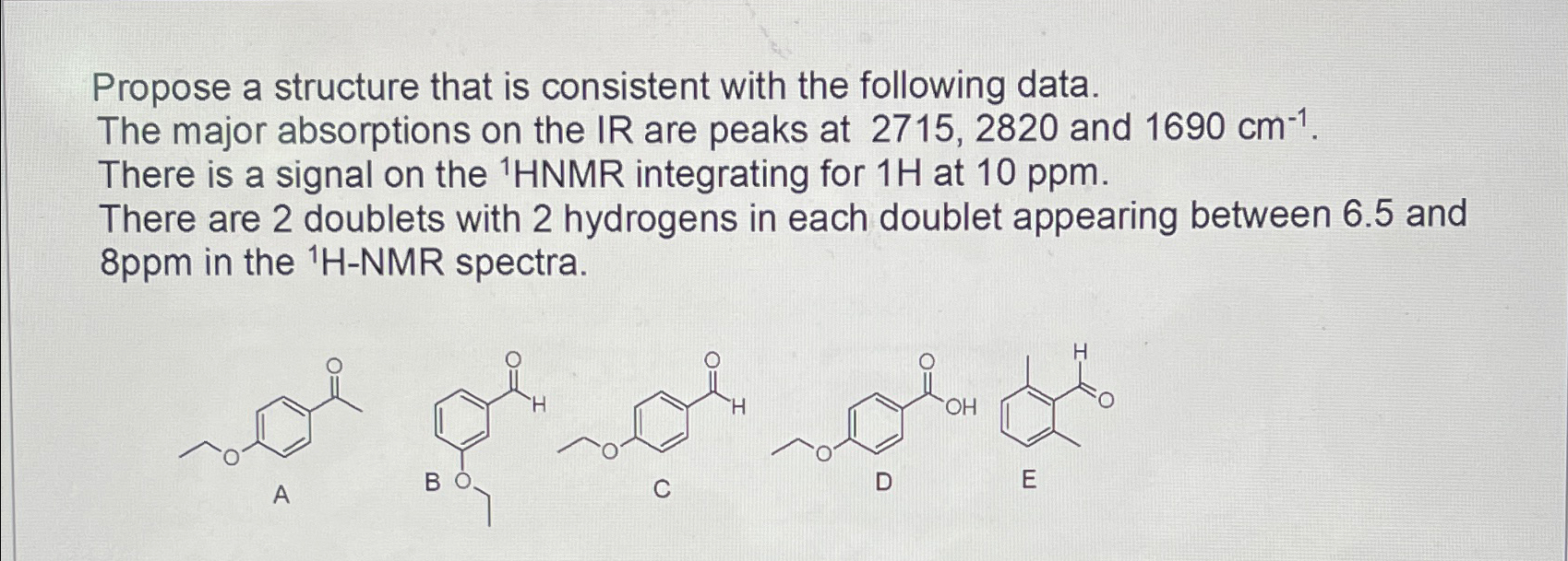 Propose a structure that is consistent with the | Chegg.com