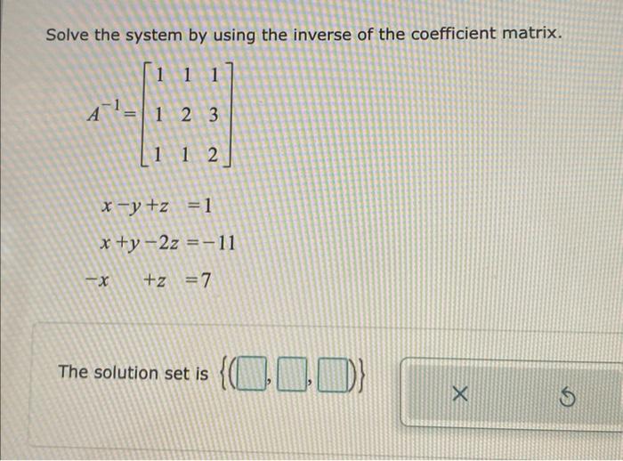 Solved Solve the system by using the inverse of the | Chegg.com