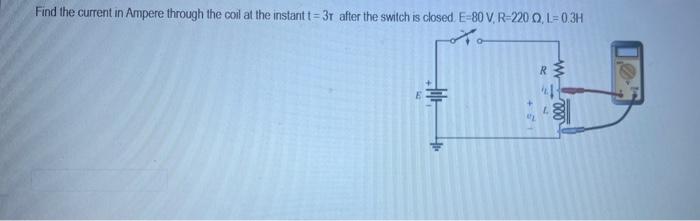 Solved Find the current in Ampere through the coil at the | Chegg.com