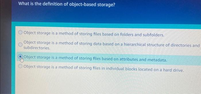 Solved What Is The Definition Of Object Based Storage