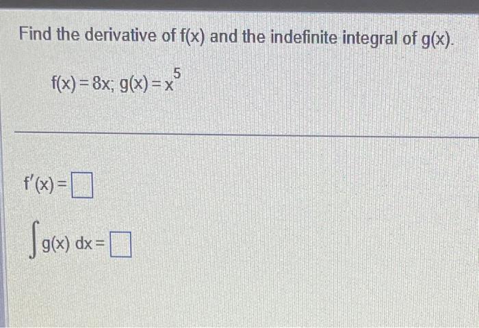 Solved Find the derivative of f(x) and the indefinite | Chegg.com