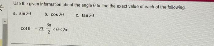 Solved Use the given information about the angle θ to find | Chegg.com