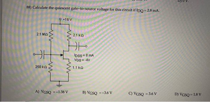 Solved 88) Calculate the quiescent gate-to-source voltage | Chegg.com