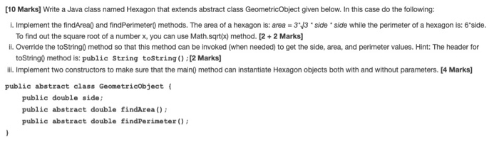 Solved [10 Marks] Write a Java class named Hexagon that | Chegg.com