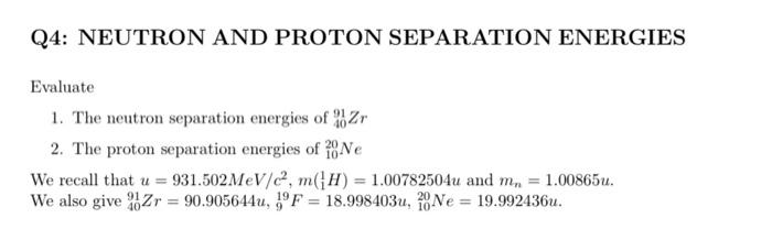 Solved Q4: NEUTRON AND PROTON SEPARATION ENERGIES Evaluate | Chegg.com
