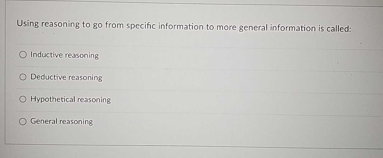 Solved Using reasoning to go from specific information to | Chegg.com