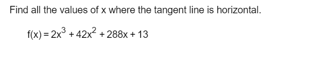 Solved Find all the values of x ﻿where the tangent line is | Chegg.com